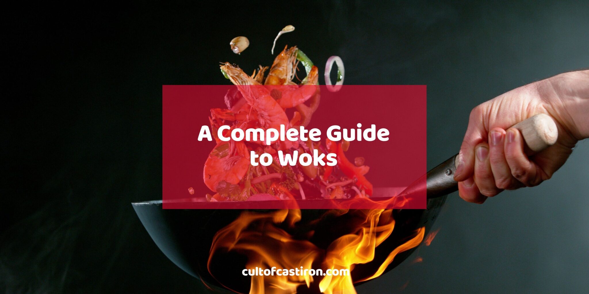 A Complete Guide to Woks: Choosing, Using, Seasoning, and More! - Cult ...