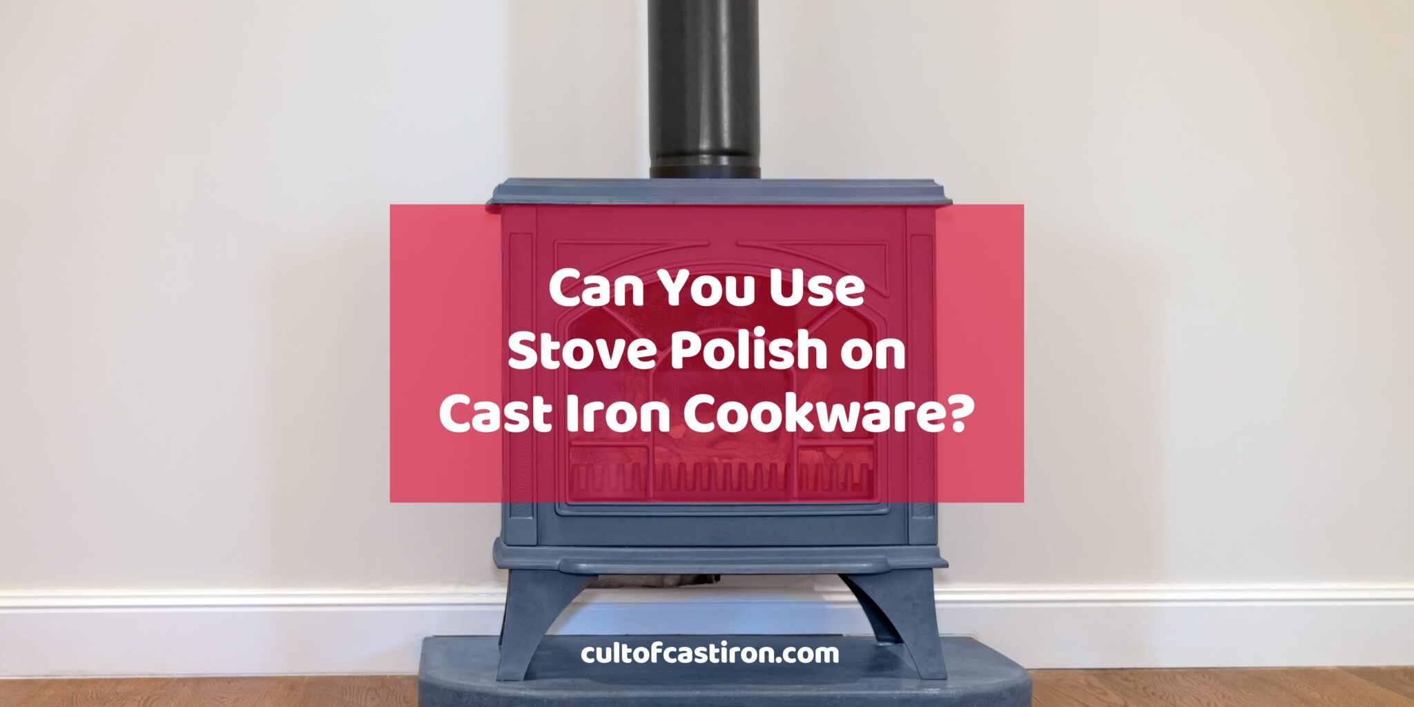 Can You Use Stove Polish on Cast Iron Cookware? - Cult of Cast Iron